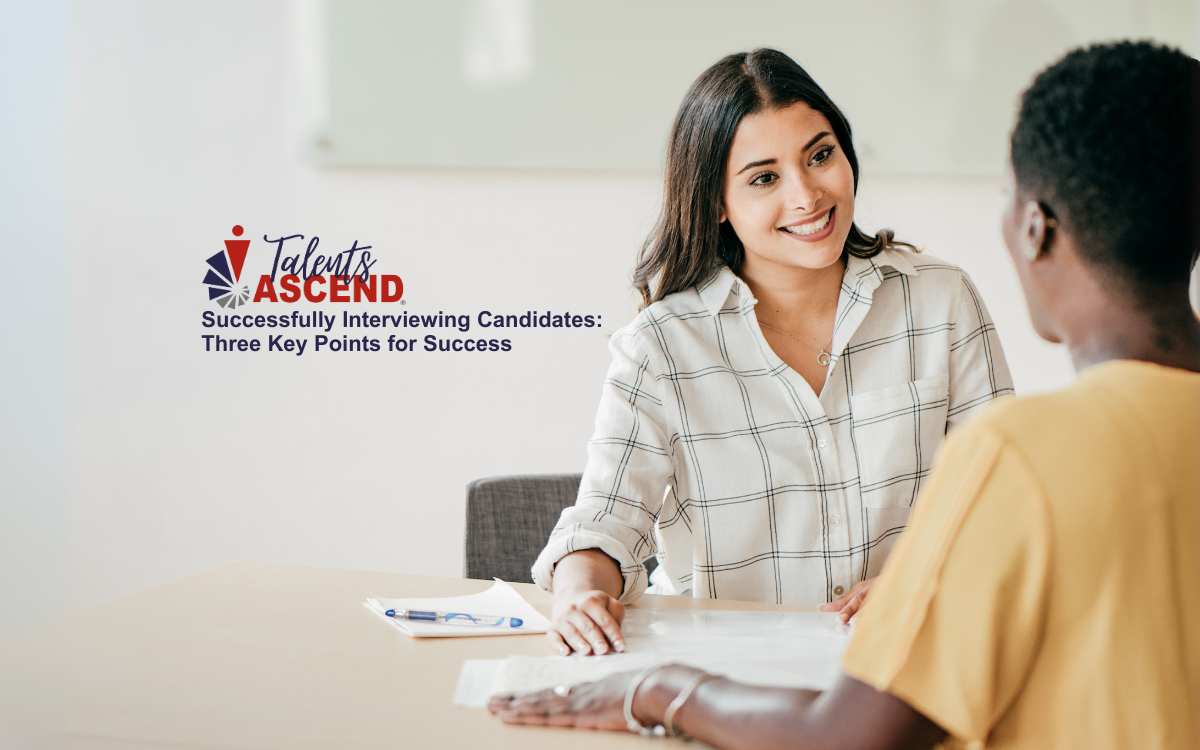 Successfully Interviewing Candidates Using Three Key Strategies ...