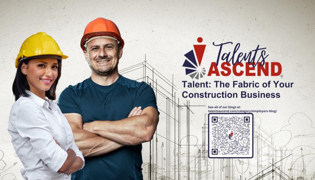 Talent: The Fabric of Your Construction Business - Talents ASCEND